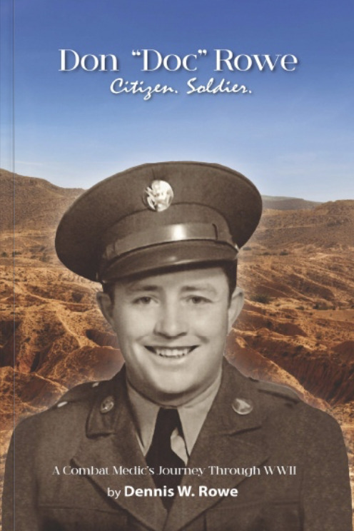 Don “Doc” Rowe: Citizen. Soldier. – a book by Dennis W. Rowe ...